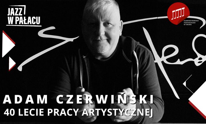 Jazz w pałacu - Adam Czerwiński – 40-lecie pracy artystycznej | Bilety