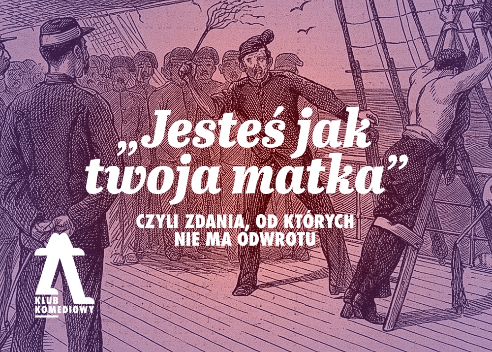 „Jesteś jak twoja matka”, czyli zdania, od których nie ma odwrotu | Bilety