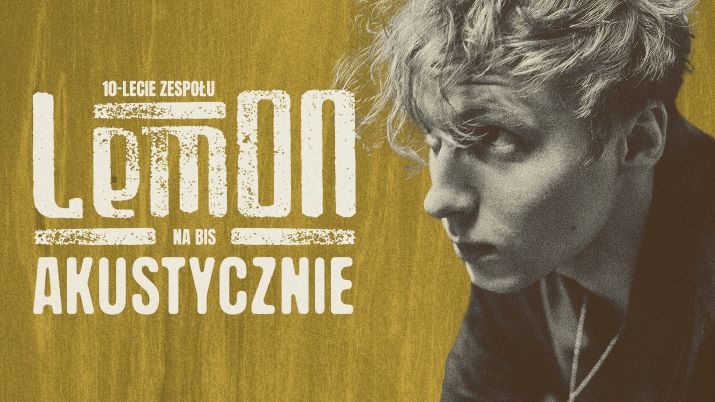 10-lecie zespołu LemON na BIS – AKUSTYCZNIE | Bilety